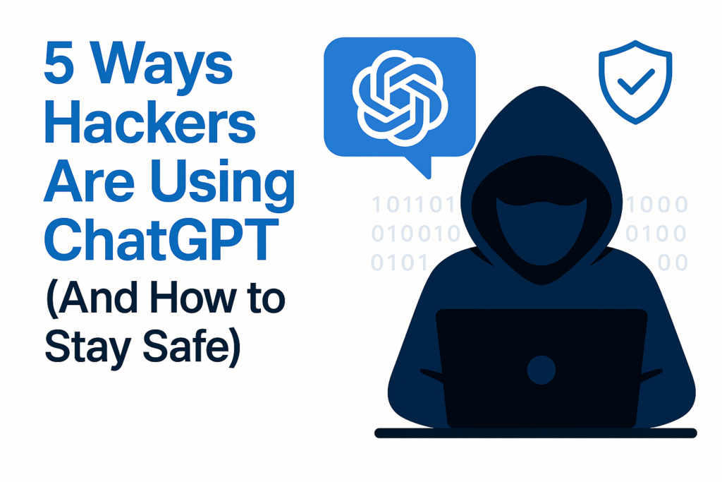 5 Ways Hackers Are Using ChatGPT (And How to Stay Safe) - Recon Cyber security